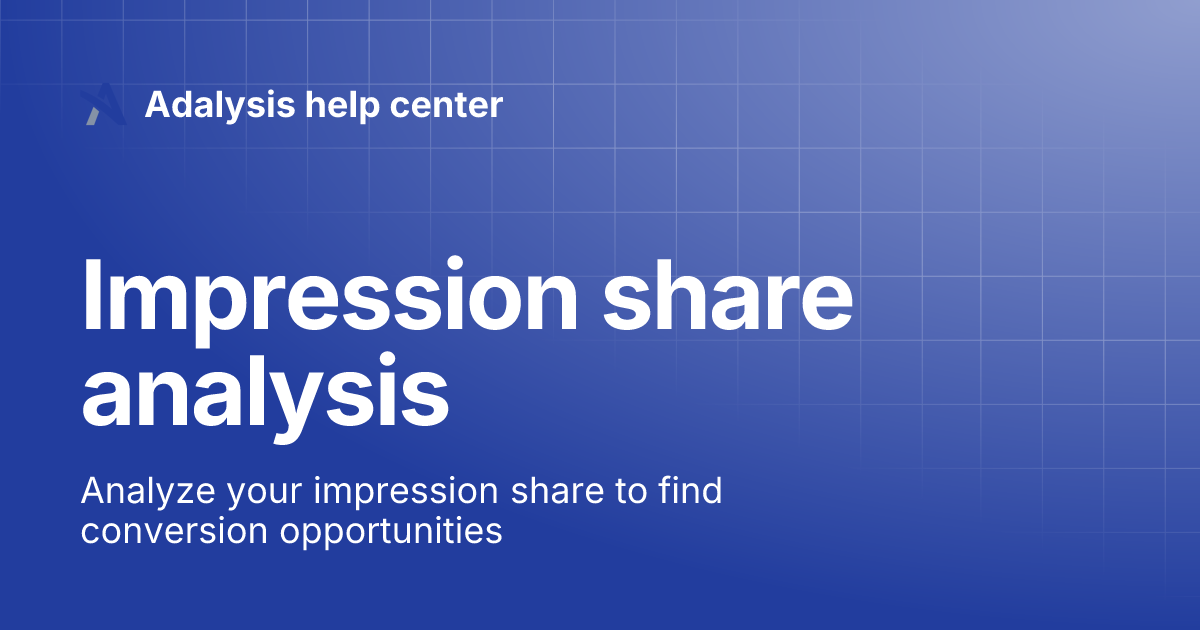 Impression share analysis | Adalysis help center