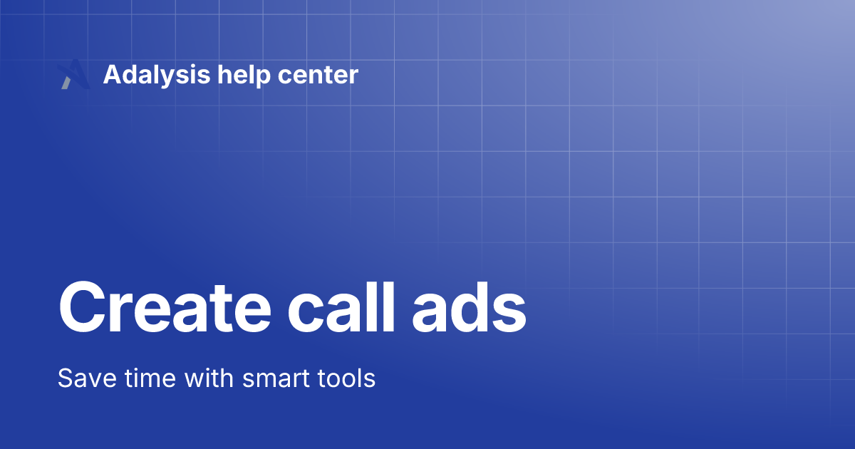 Create call ads | Adalysis help center