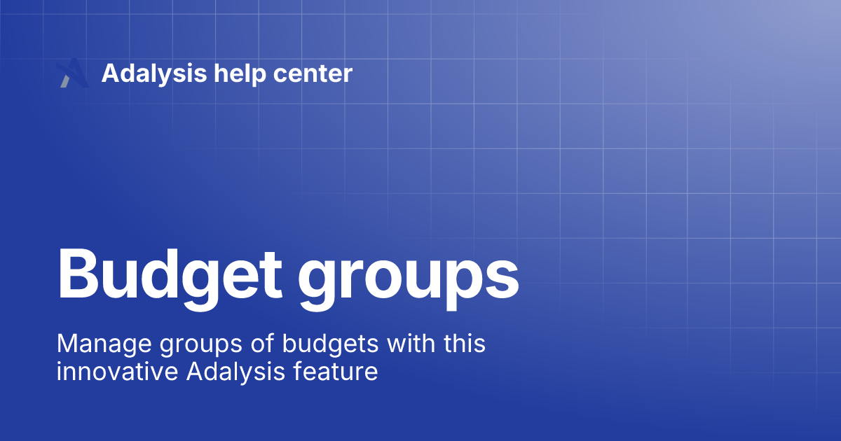 Budget groups | Adalysis help center